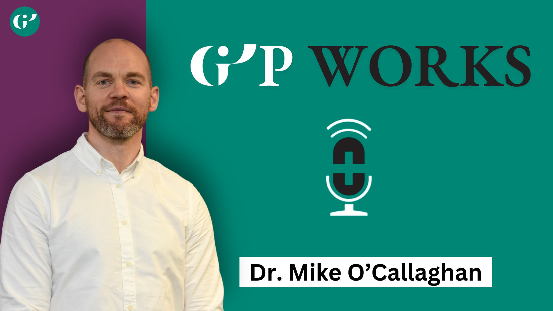 GP Works with Dr. Mike O'Callaghan - Irish College of General ...